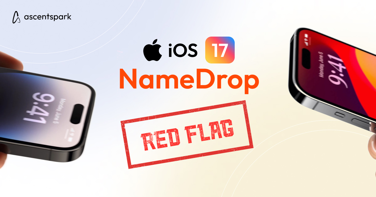 Red Flags over NameDrop Feature on iOS 17 - Ascentspark