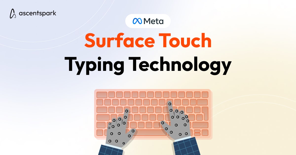 Meta's Revolutionary Surface Touch Typing Technology - Ascentspark