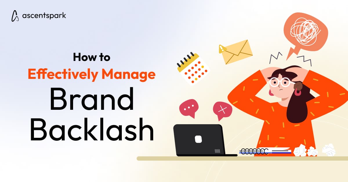 How to Effectively Manage Brand Backlash - Ascentspark