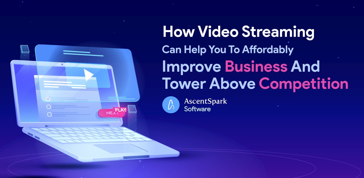 How Video Streaming Can Help You To Affordably Improve Business And ...