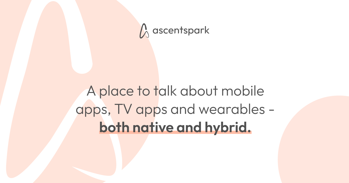 Mobile App Development - Ascentspark